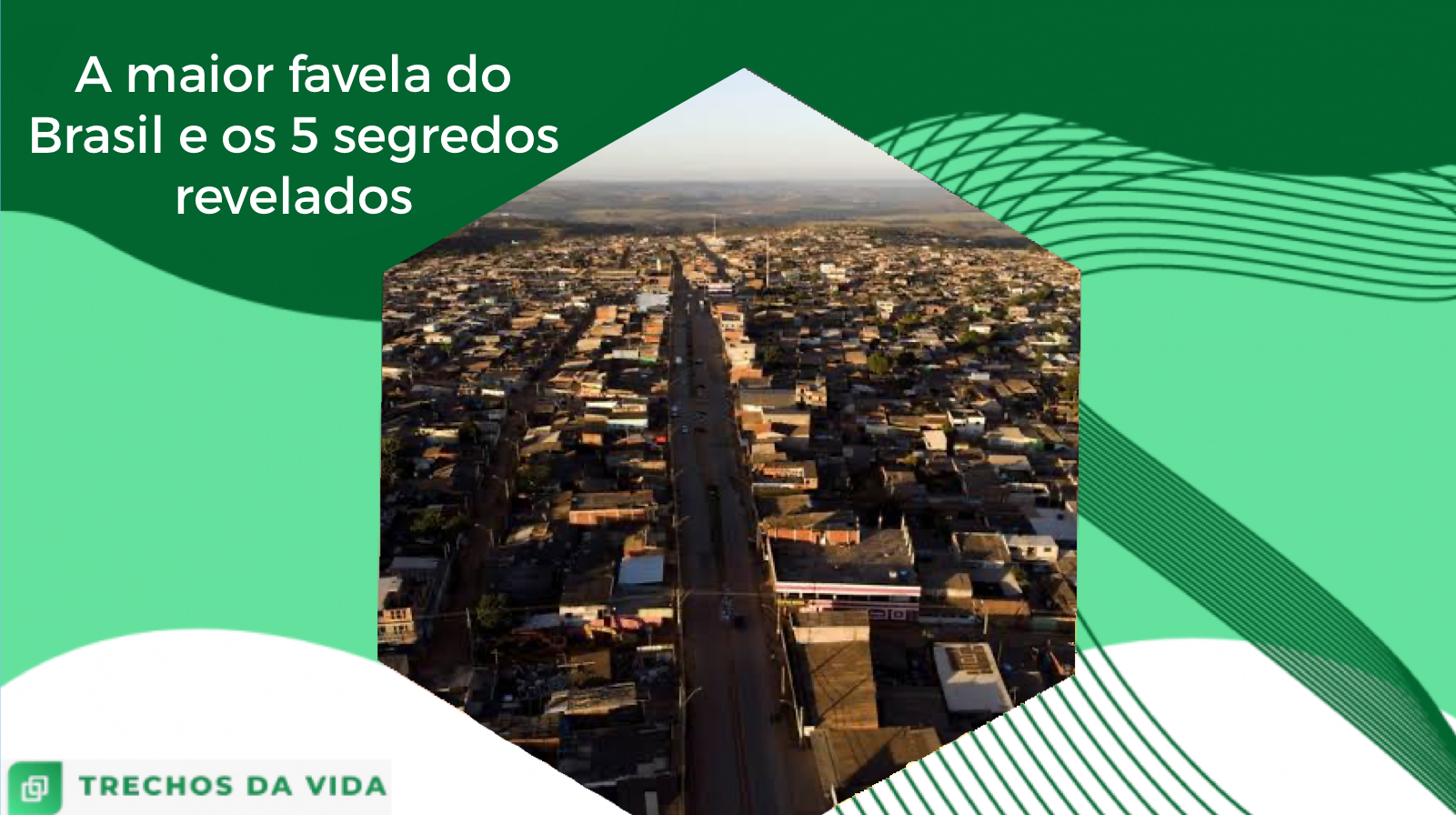 A maior favela do Brasil e os 5 segredos revelados